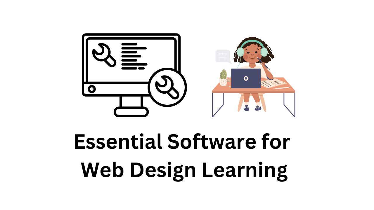 Essential Software for Web Design Learning - SUJON KUMAR DEY